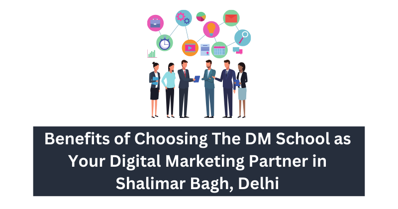 Digital Marketing Agency in Shalimar Bagh - The DM School