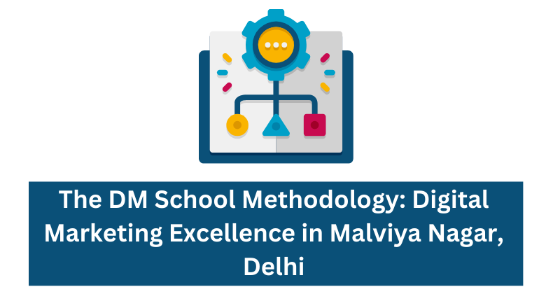 Digital Marketing Agency in Malviya Nagar - The DM School